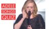 Adele Songs Quiz: Are You The Biggest Fan? - Quizondo